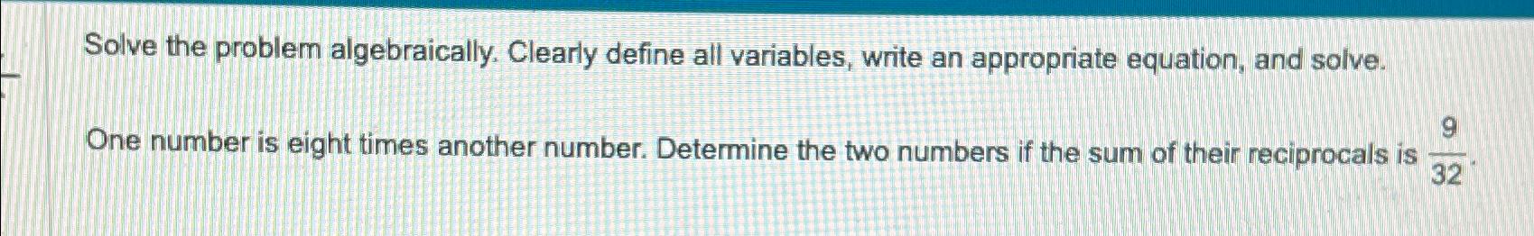 Solved Solve the problem algebraically. Clearly define all | Chegg.com
