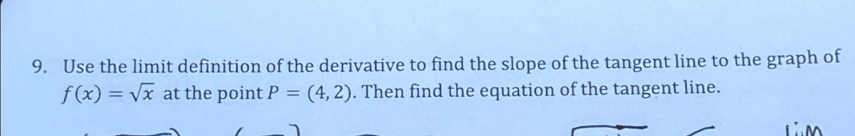 Solved Use the limit definition of the derivative to find | Chegg.com