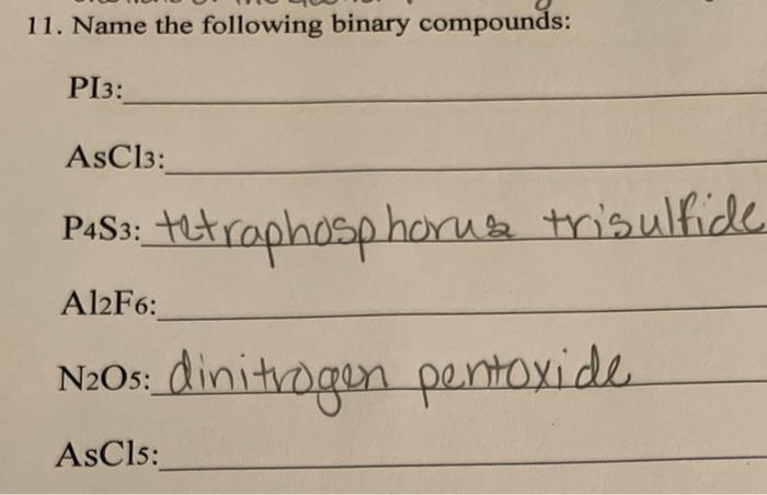 Solved 11. Name the following binary compounds: PI3: AsClu: | Chegg.com