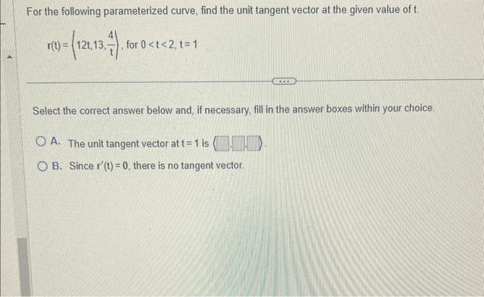 Solved For The Following Parameterized Curve Find The Unit 