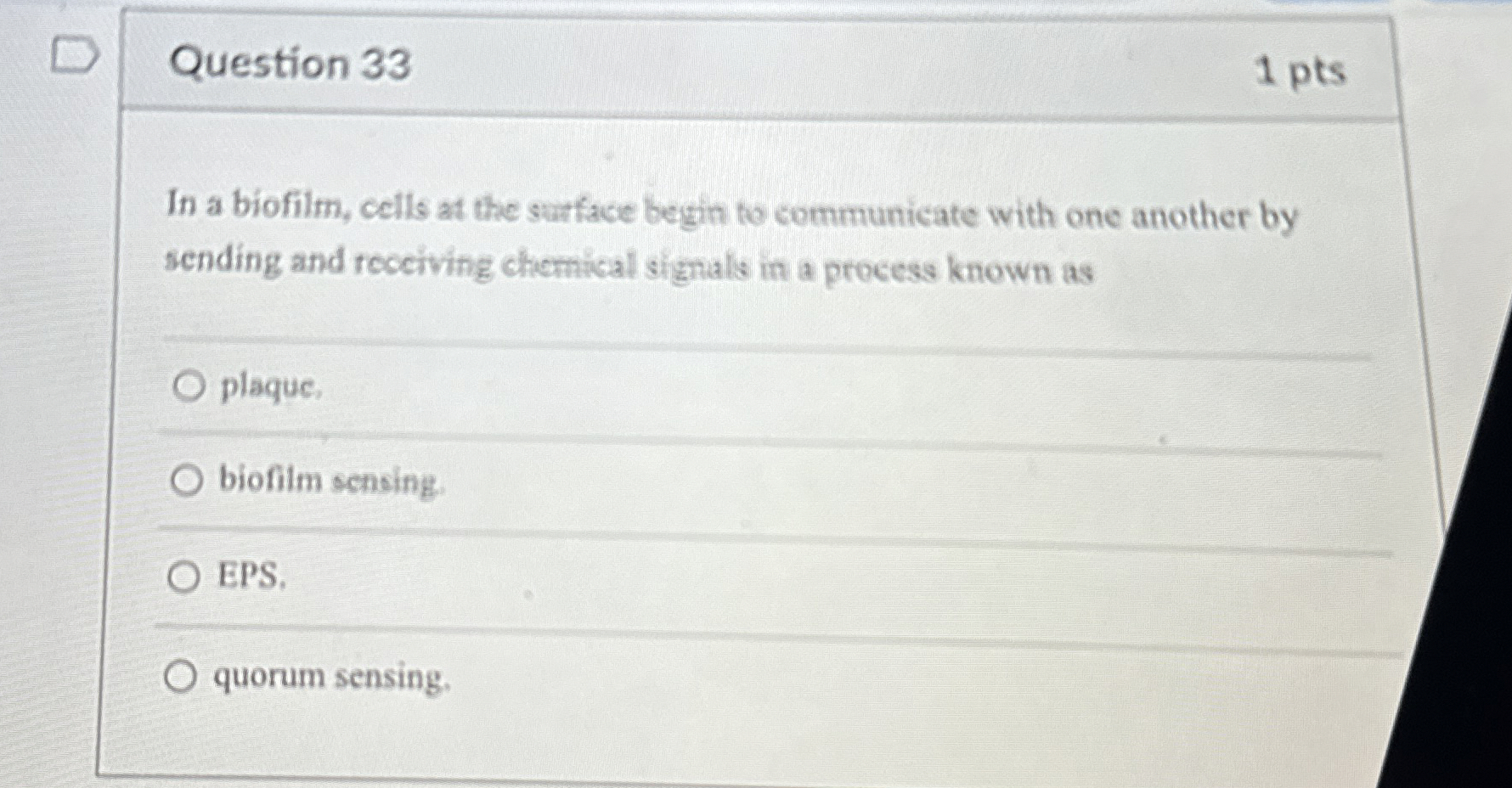 Solved Question 331 ﻿ptsIn a biofilm, cells at the surface | Chegg.com
