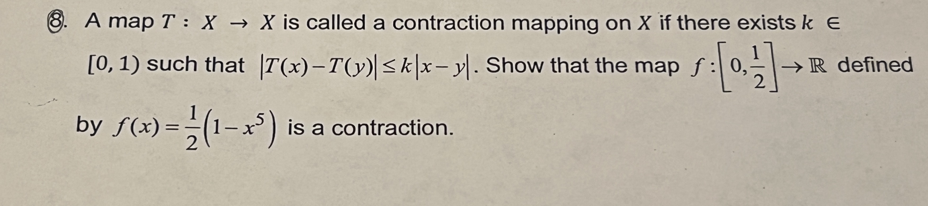 Solved A map T:x→x ﻿is called a contraction mapping on x ﻿if | Chegg.com