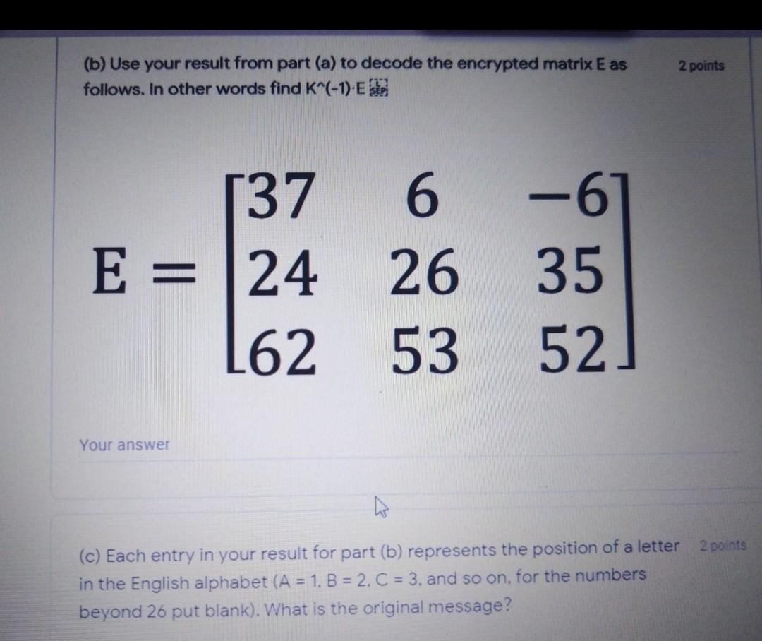 Solved One method of encryption is to use a matrix to | Chegg.com