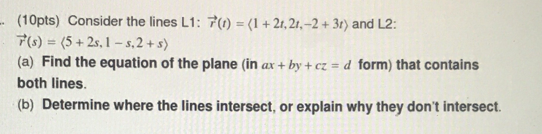 Solved Consider the lines L1: vec(r)(t)=(:1+2t,2t,-2+3t:) | Chegg.com