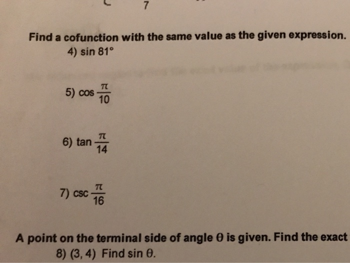 Solved 7 Find a cofunction with the same value as the given | Chegg.com