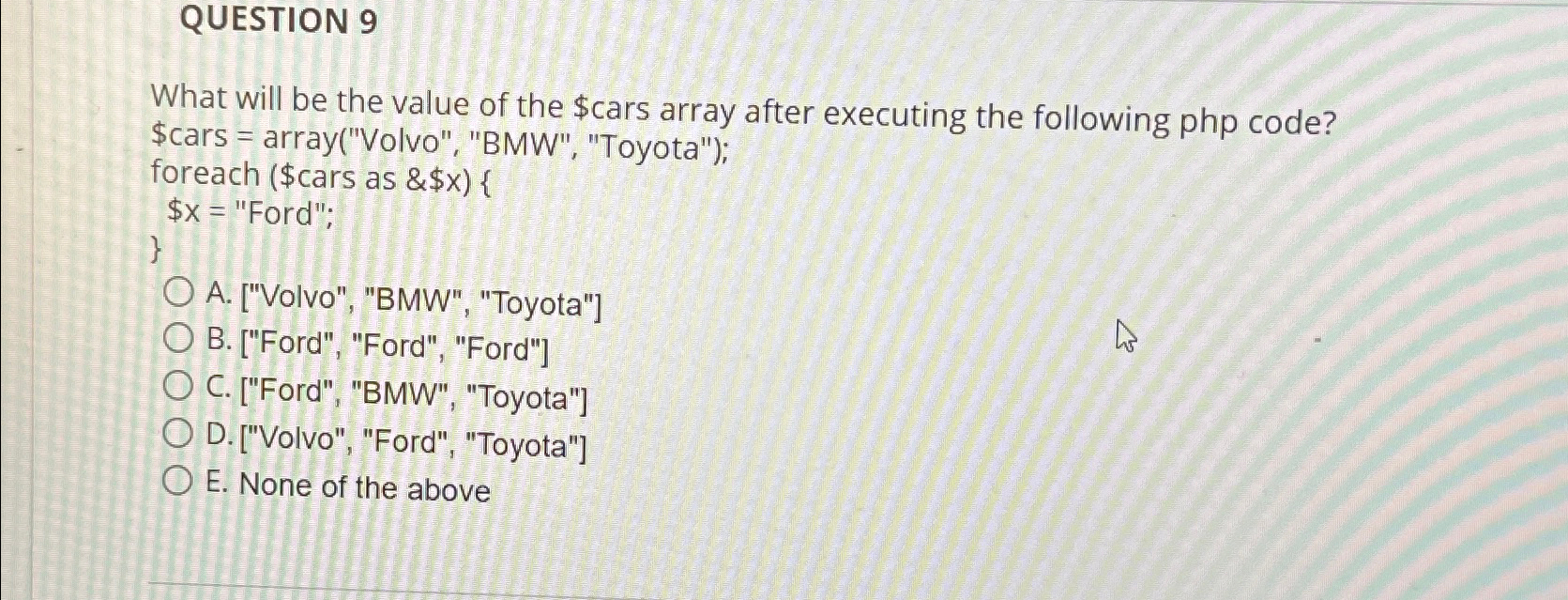 Solved QUESTION 9What will be the value of the $cars array | Chegg.com
