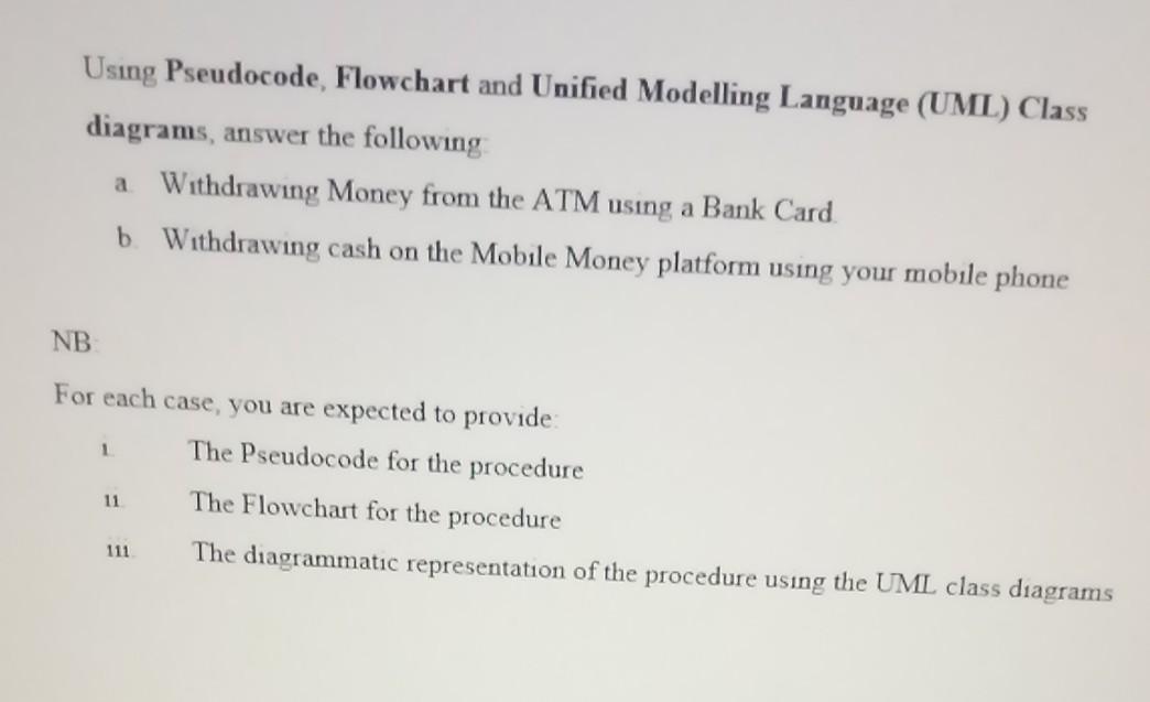 Solved Using Pseudocode, Flowchart and Unified Modelling | Chegg.com