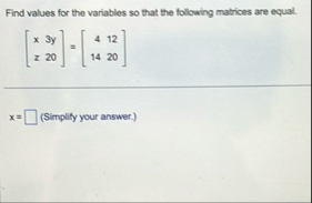 Solved Find values for the variables so that the following | Chegg.com