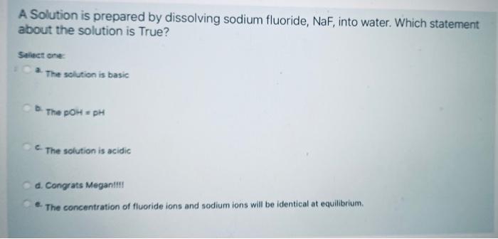 Solved A Solution is prepared by dissolving sodium fluoride, | Chegg.com