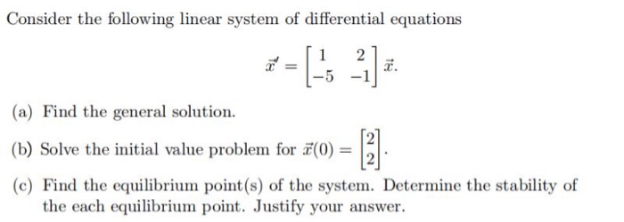 Solved Consider the following linear system of differential | Chegg.com
