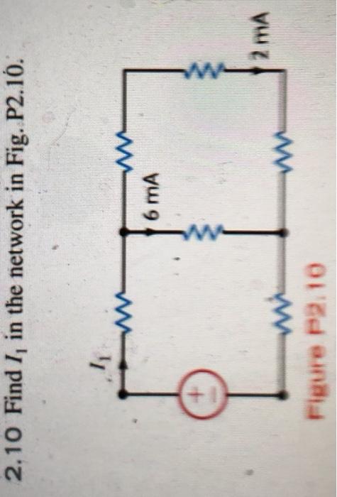 Solved 2.10 Find I, in the network in Fig. P2.10. m m 6 mA 2 | Chegg.com