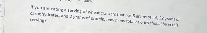 Solved If you are eating a serving of wheat crackers that | Chegg.com