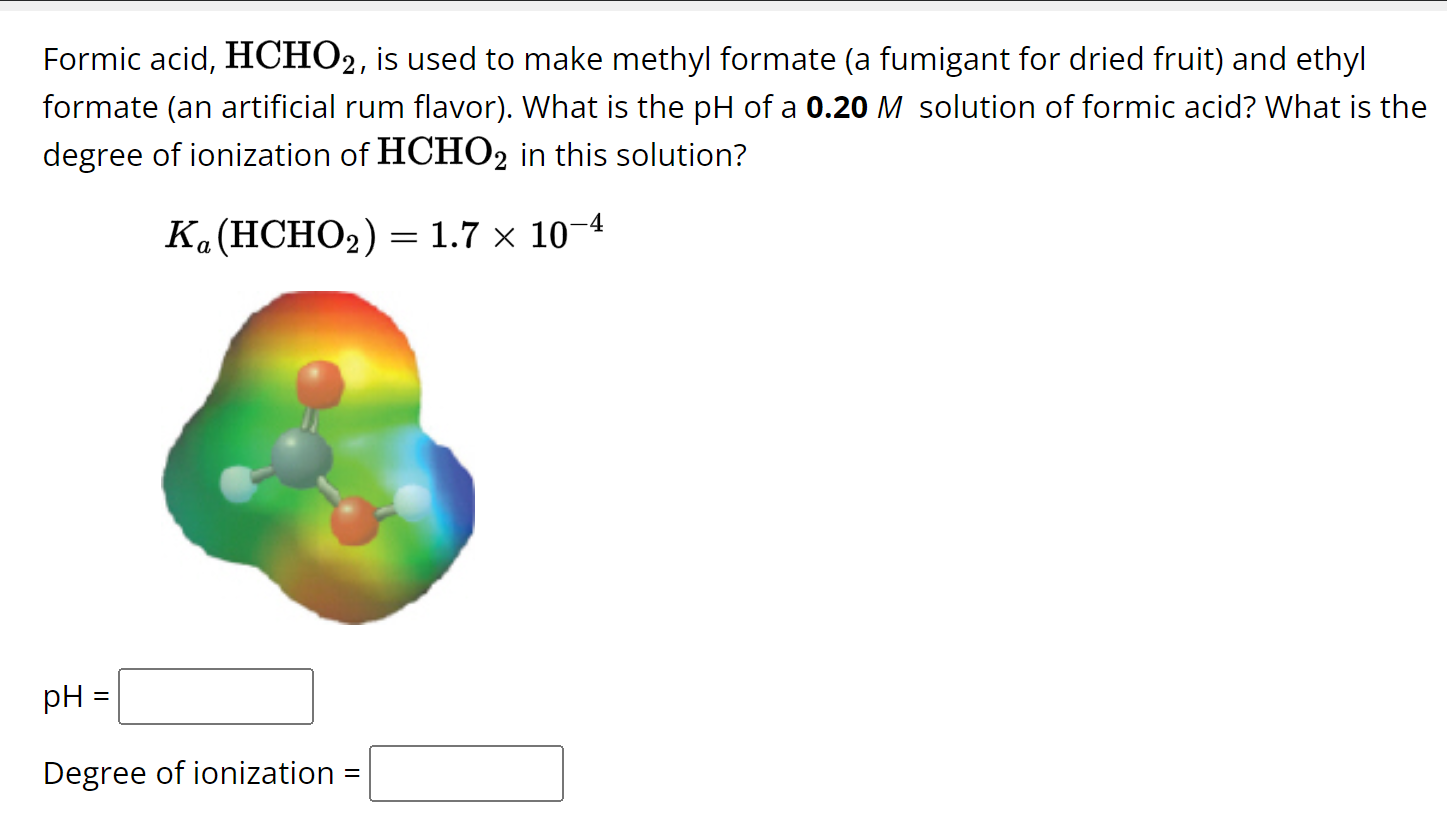 Solved Formic acid, HCHO2, ﻿is used to make methyl formate | Chegg.com