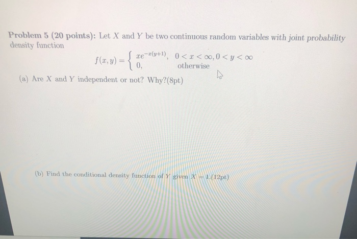 Solved Problem 5 (20 points): Let X and Y be two continuous | Chegg.com