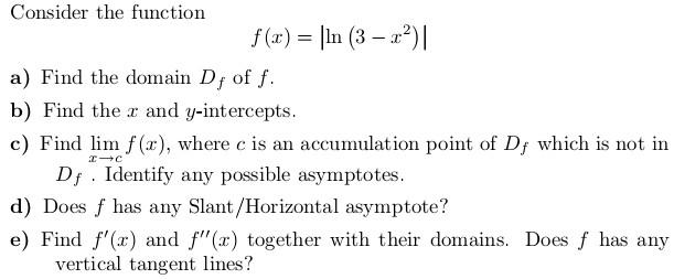 Solved Consider The Function F X ∣∣ln 3−x2 ∣∣ A Find The