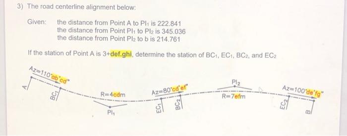 Solved 3) The road centerline alignment below: Given: the | Chegg.com