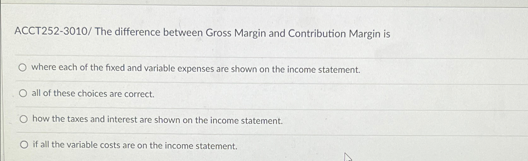 Solved ACCT252-3010/ ﻿The difference between Gross Margin | Chegg.com