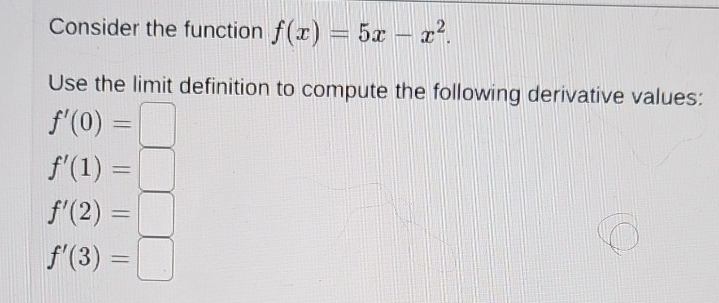 Solved Consider the function f(x)=5x-x2.Use the limit | Chegg.com