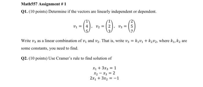 Solved Q1. (10 points) Determine if the vectors are linearly | Chegg.com