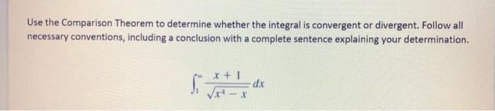 Solved Use the Comparison Theorem to determine whether the | Chegg.com