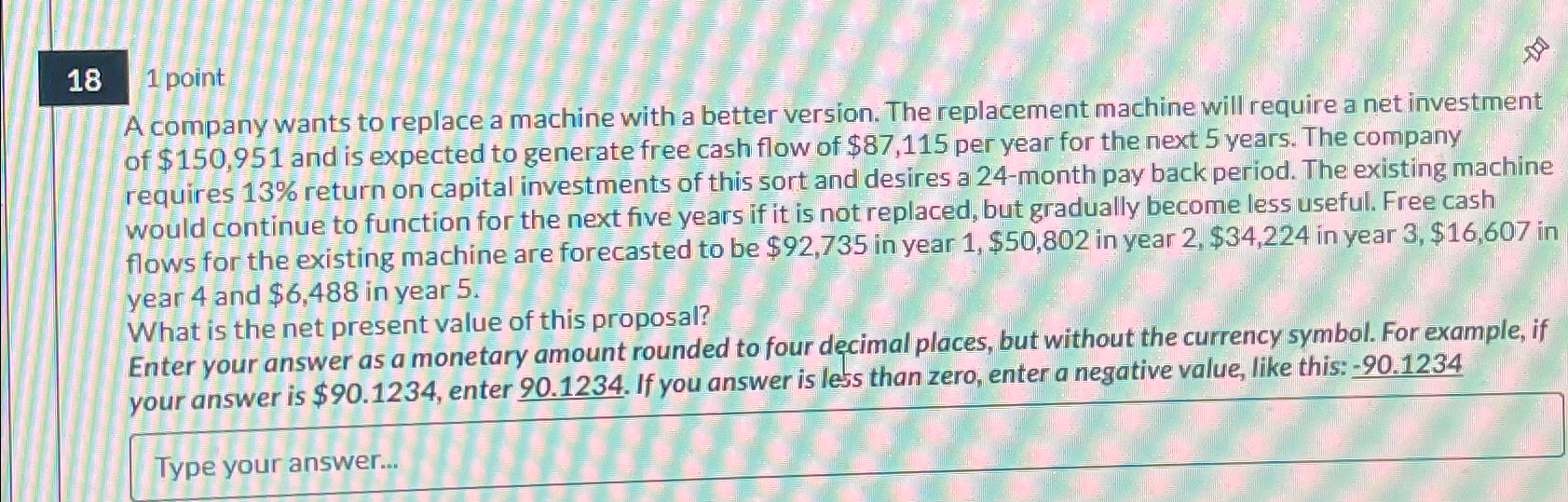 Solved 181 ﻿pointA company wants to replace a machine with a | Chegg.com
