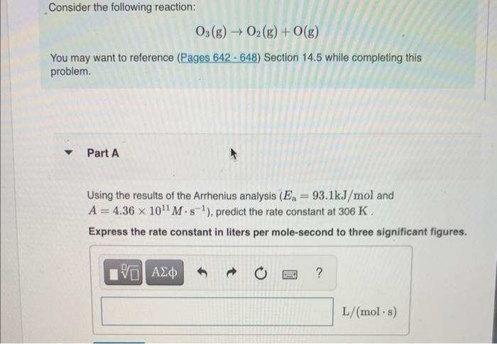 Solved Consider the following reaction: O3( g)→O2( g)+O(g) | Chegg.com