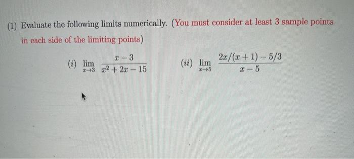Solved (1) Evaluate the following limits numerically. (You | Chegg.com