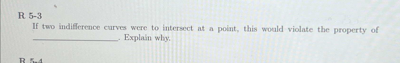 Solved R 5-3If two indifference curves were to intersect at | Chegg.com