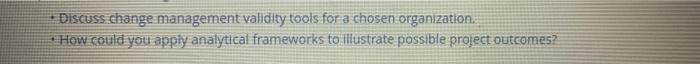 Solved . Discuss change management validity tools for a | Chegg.com