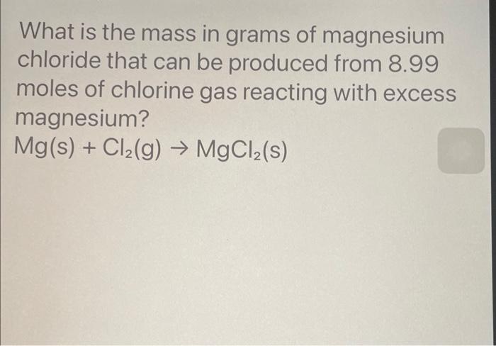 Solved What is the mass in grams of magnesium chloride that | Chegg.com