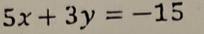 Solved 5x+3y=-15 | Chegg.com