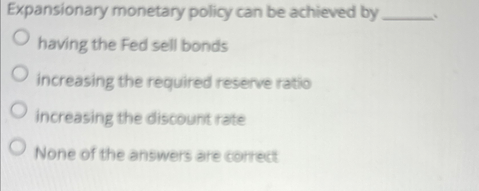 Solved Expansionary monetary policy can be achieved byhaving | Chegg.com