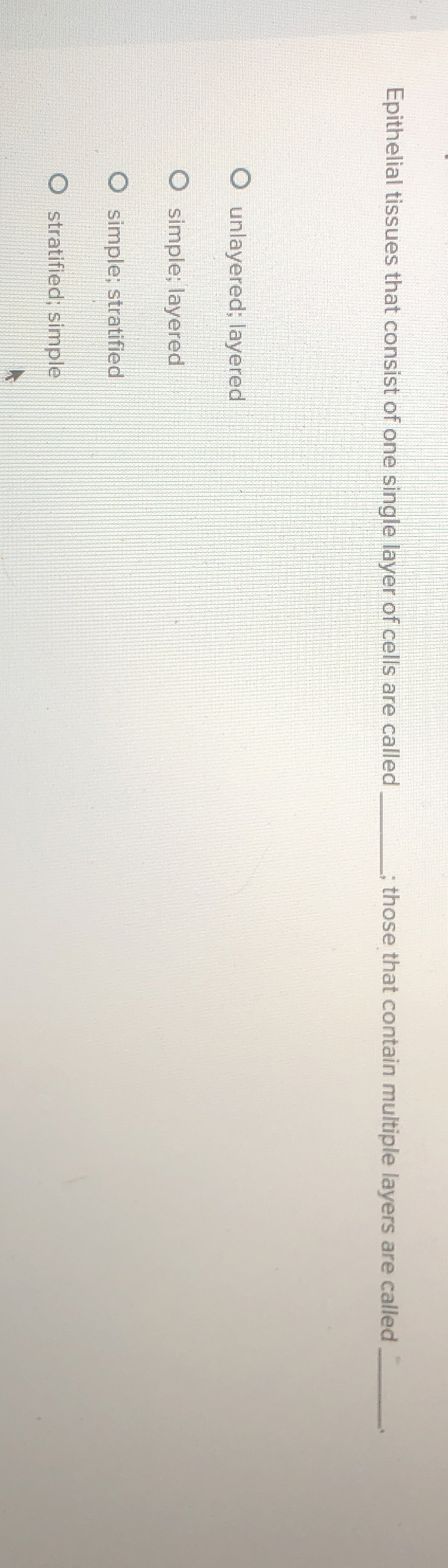 Solved Epithelial tissues that consist of one single layer | Chegg.com