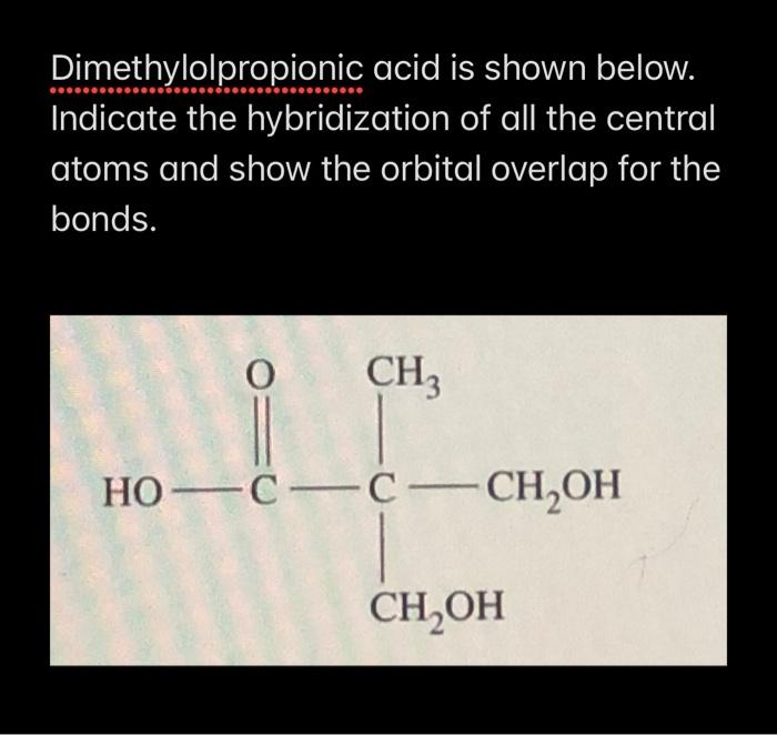Solved Dimethylolpropionic acid is shown below. Indicate the | Chegg.com