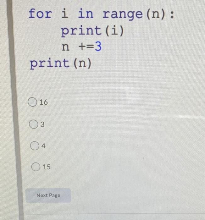Solved for i in range (n): print (i) n +=3 print (n) 16 3 04 | Chegg.com
