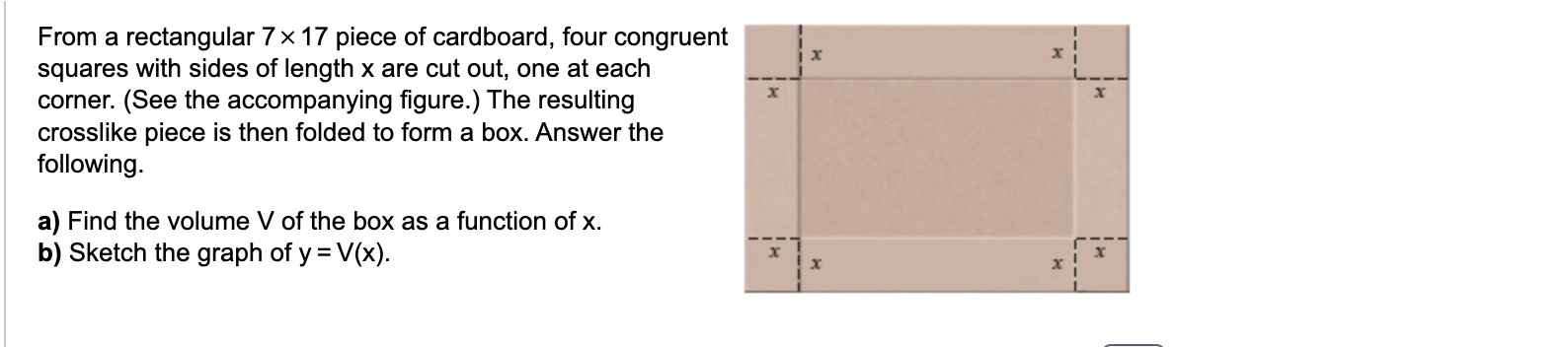 Solved From a rectangular 7×17 ﻿piece of cardboard, four | Chegg.com
