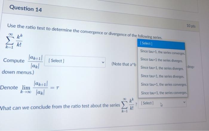 Solved Question 14 Use the ratio test to determine the | Chegg.com