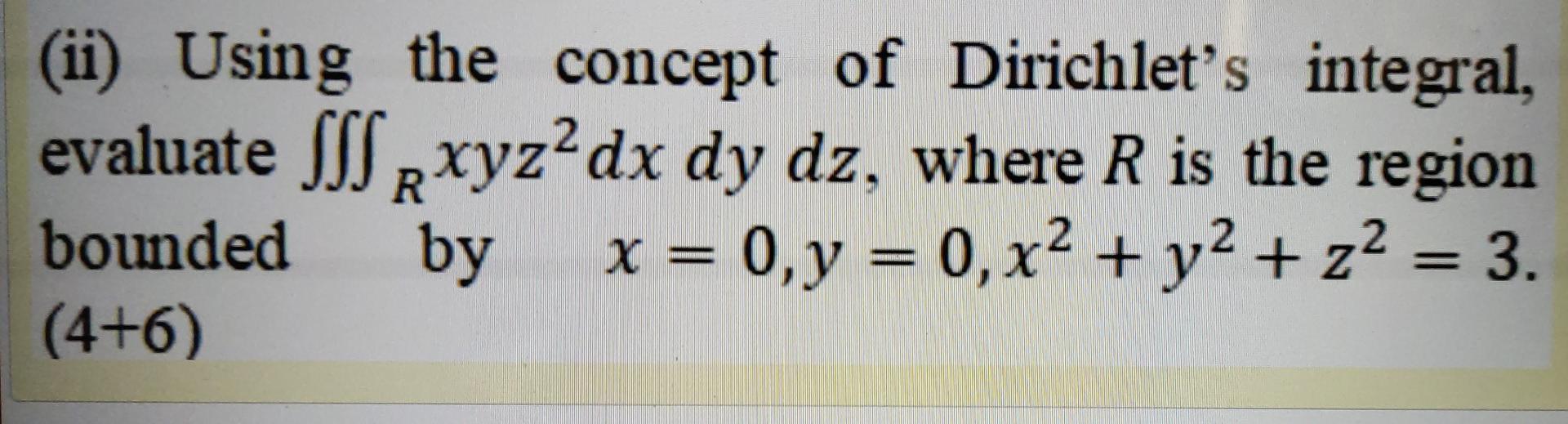 Solved 2 (ii) Using the concept of Dirichlet's integral, | Chegg.com