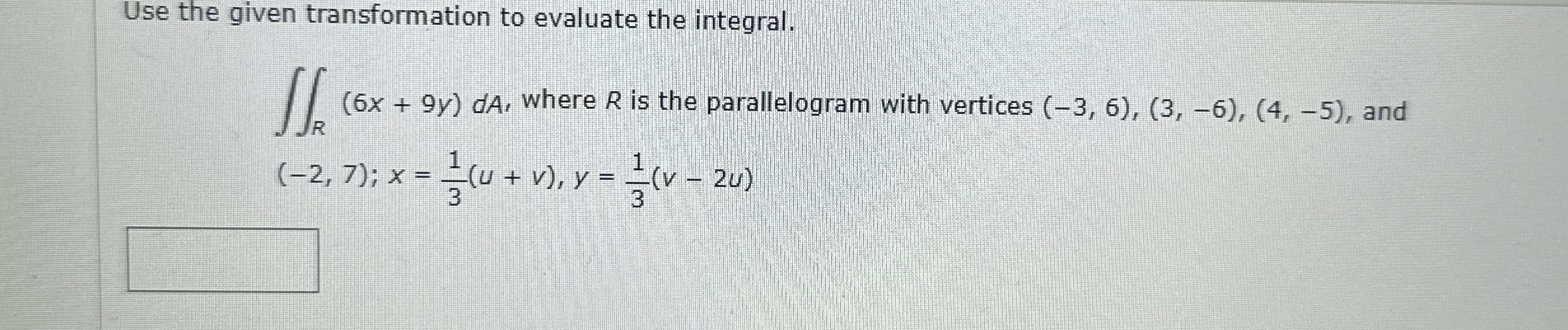 Solved Use the given transformation to evaluate the | Chegg.com