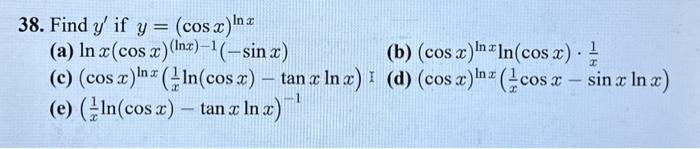 Solved 38. Find y' if y = (cos x) Int (a) ln x(cos x) (Inx) | Chegg.com