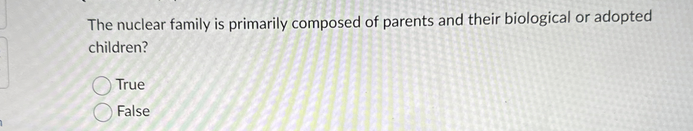 Solved The nuclear family is primarily composed of parents | Chegg.com