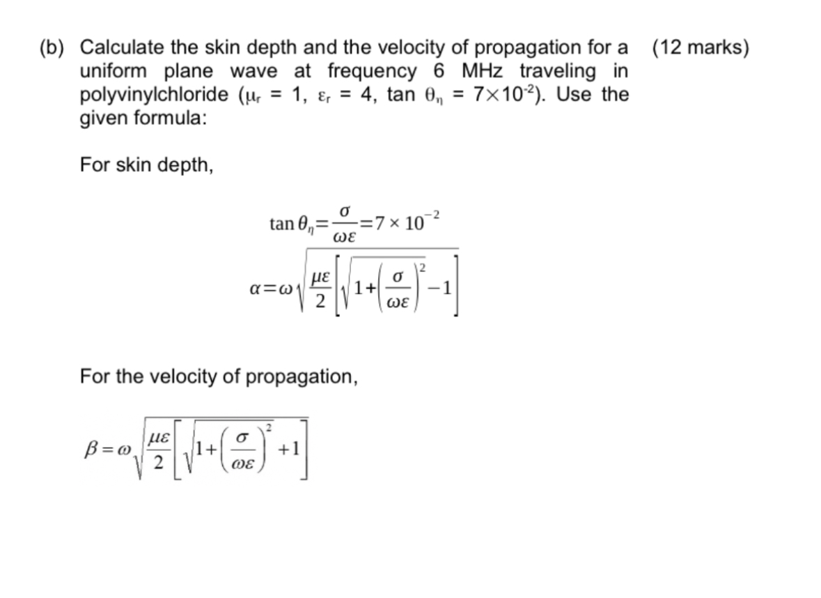 Solved (b) ﻿Calculate the skin depth and the velocity of | Chegg.com