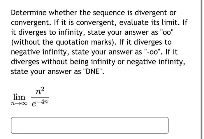 Solved Determine whether the sequence is divergent or | Chegg.com