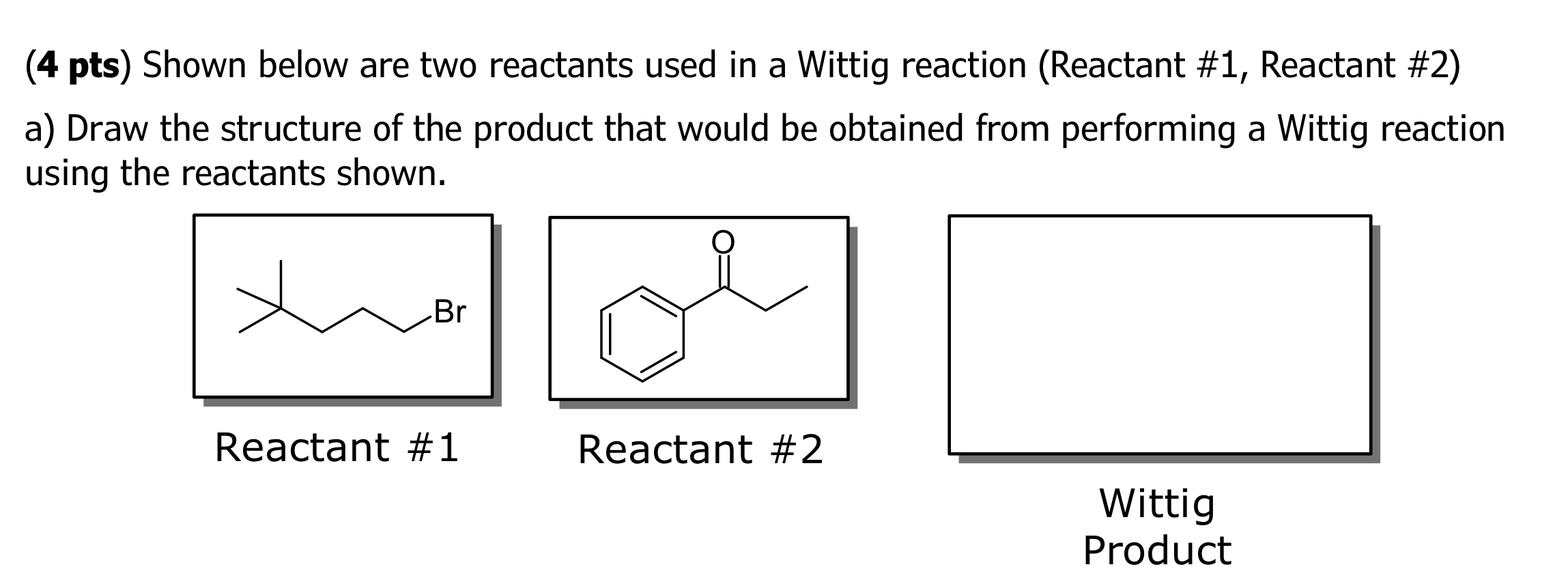 Solved (4 ﻿pts) ﻿Shown below are two reactants used in a | Chegg.com