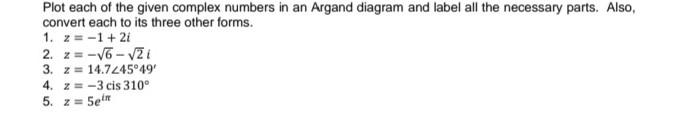 Solved Plot each of the given complex numbers in an Argand | Chegg.com