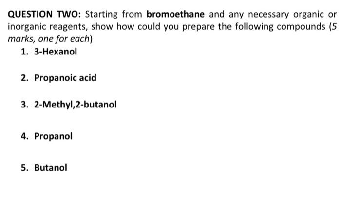 Solved QUESTION TWO: Starting from bromoethane and any | Chegg.com