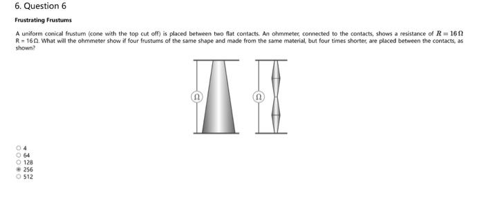 Solved 6. Question 6 Frustrating Frustums A uniform conical | Chegg.com