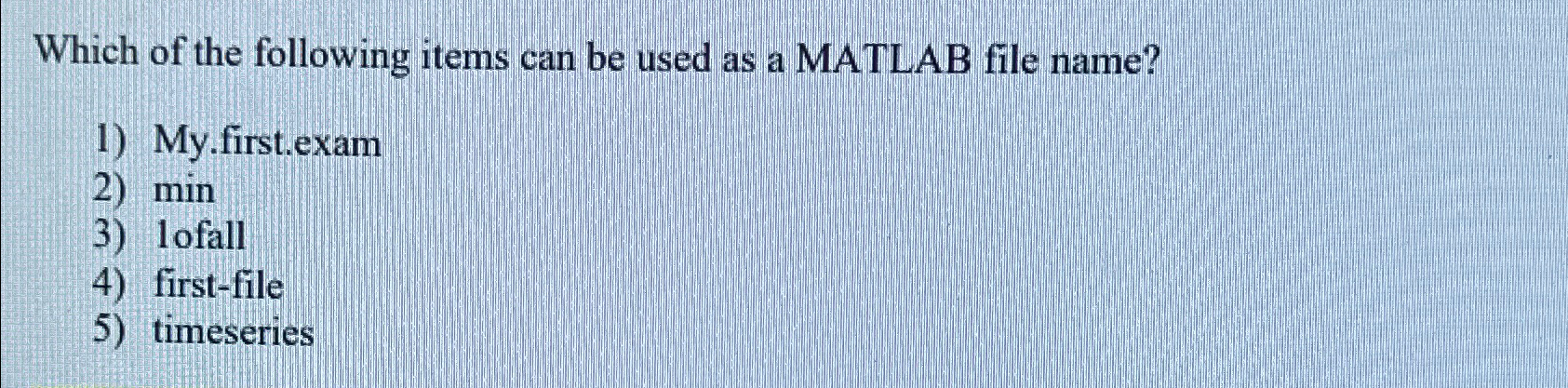 Solved Which of the following items can be used as a MATLAB | Chegg.com