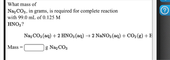 Solved ? What mass of Na2CO3, in grams, is required for | Chegg.com