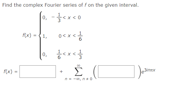 Solved Find the complex Fourier series of f ﻿on the given | Chegg.com